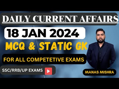 Current Affairs | 18 January 2025 | SSC GD | RRB NTPC | Current Affairs Today | Manas Mishra