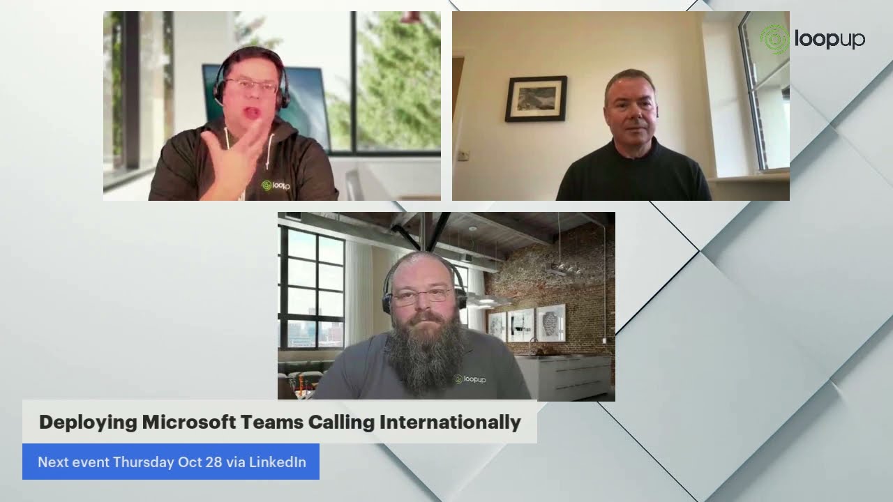 LoopUp Live: Talking Teams - Ep 3 Deploying Microsoft Teams Calling Internationally