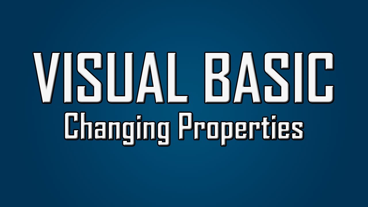 Learn Visual Basic - #7 - Changing Properties
