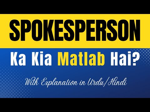 Spokesperson Meaning in Urdu |'Spokesperson Ka Kia Matlab Hota Hai'| Urdu/Hindi Explanation Included
