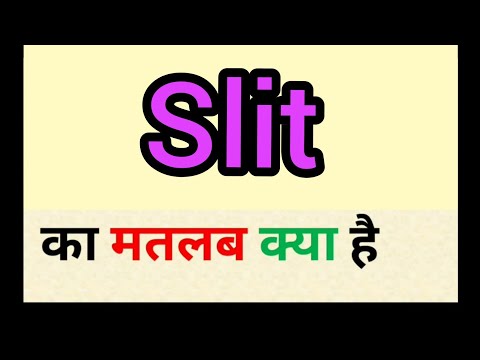 Slit meaning in hindi || slit ka matlab kya hota hai || word meaning english to hindi
