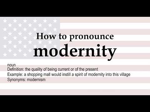How to pronounce 'modernity' + meaning