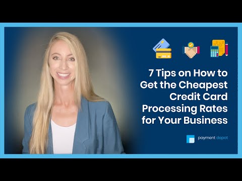 7 Tips On How To Get The Cheapest Credit Card Processing Rates For Your Business