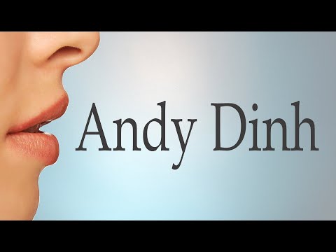 How to Pronounce Andy Dinh