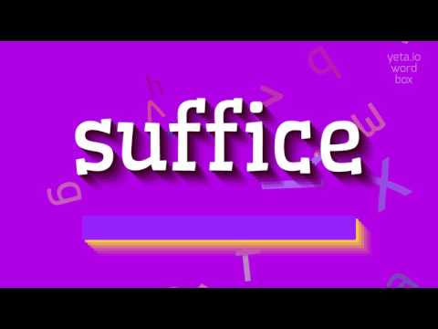 How to say "suffice"! (High Quality Voices)