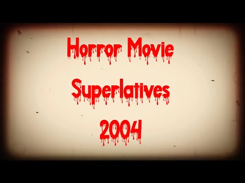 2000s Horror Movie Superlatives - 2004