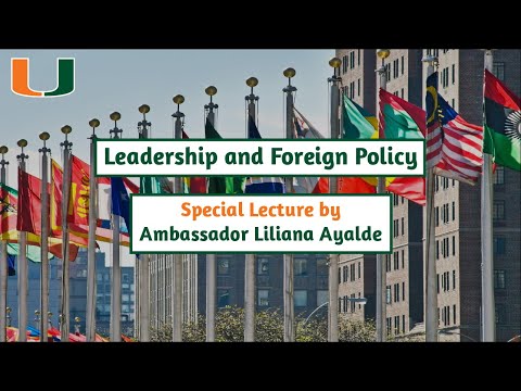 Leadership and Foreign Policy: A special lecture by Ambassador Liliana Ayalde