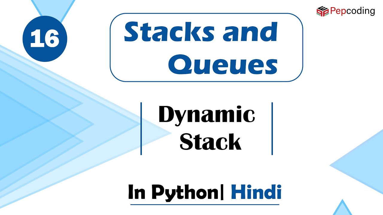 Dynamic Stack | Module : Basics Data Structures | In Hindi | Python | Video_16