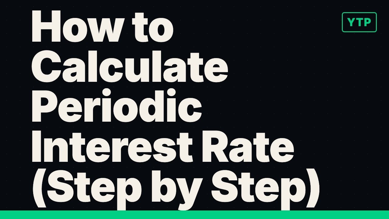 How to Calculate Periodic Interest Rate (Step by Step)