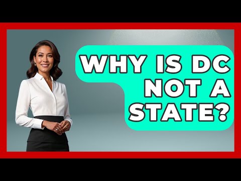 Why Is DC Not a State? | Everything About Washington DC
