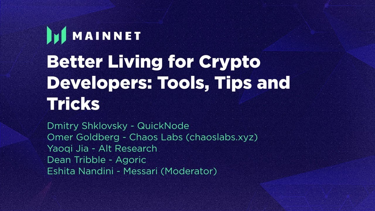 Better Living for Crypto Developers: Tools, Tips and Tricks - Messari Mainnet 2022