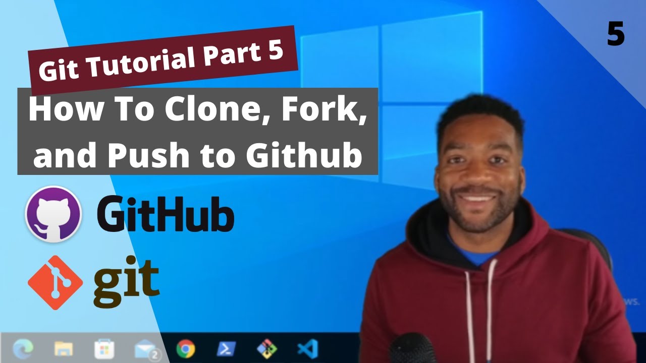 Git Tutorial Part 5: How To Clone, Fork, and Push to GitHub
