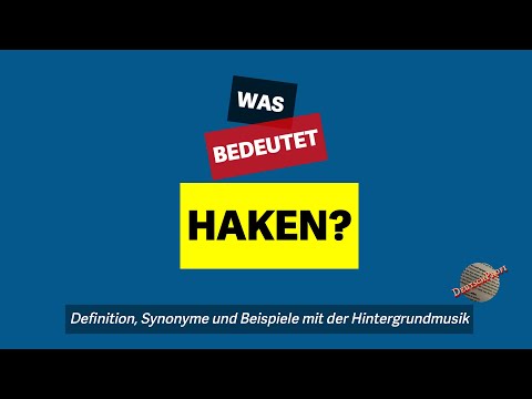 Was bedeutet 'haken'? | Definition, Synonyme und Beispiele