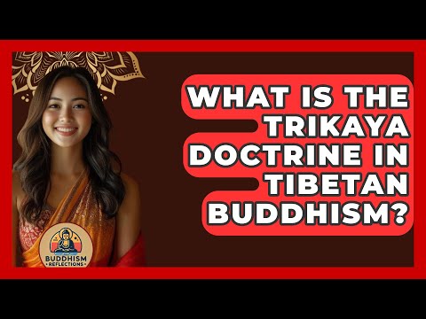 What Is the Trikaya Doctrine in Tibetan Buddhism? - Buddhism Reflections