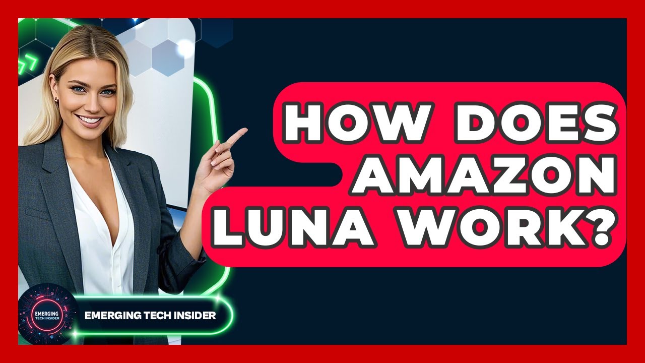 How Does Amazon Luna Work? - Emerging Tech Insider