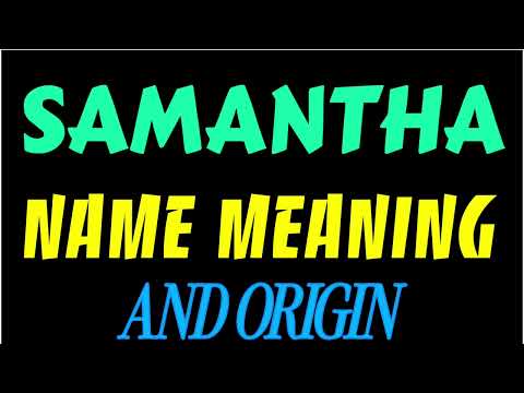 What does the name SAMANTHA mean | SAMANTHA meaning in english | Meaning of name SAMANTHA