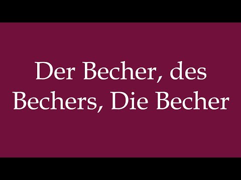 How to Pronounce ''Der Becher, des Bechers, Die Becher'' Correctly in German