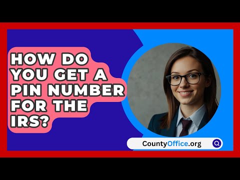 How Do You Get A PIN Number For The IRS? - CountyOffice.org