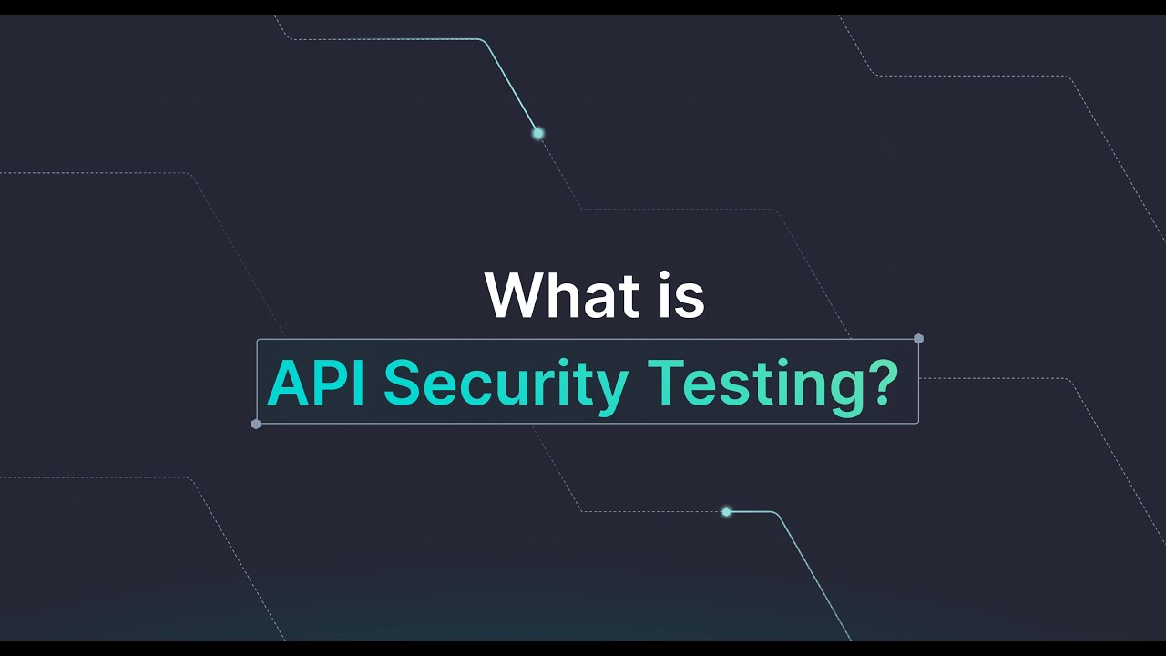 What is API Security Testing? How to Get Started