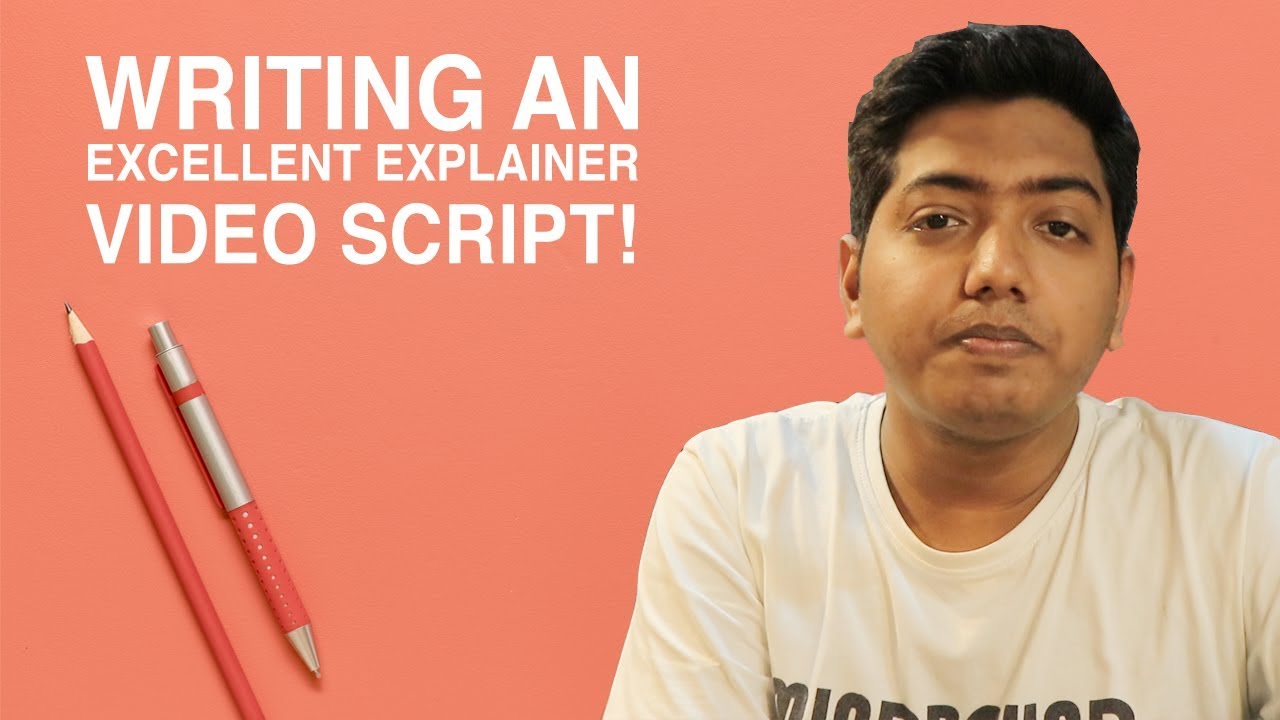 Simple Steps To Write An Excellent Explainer Video Script!