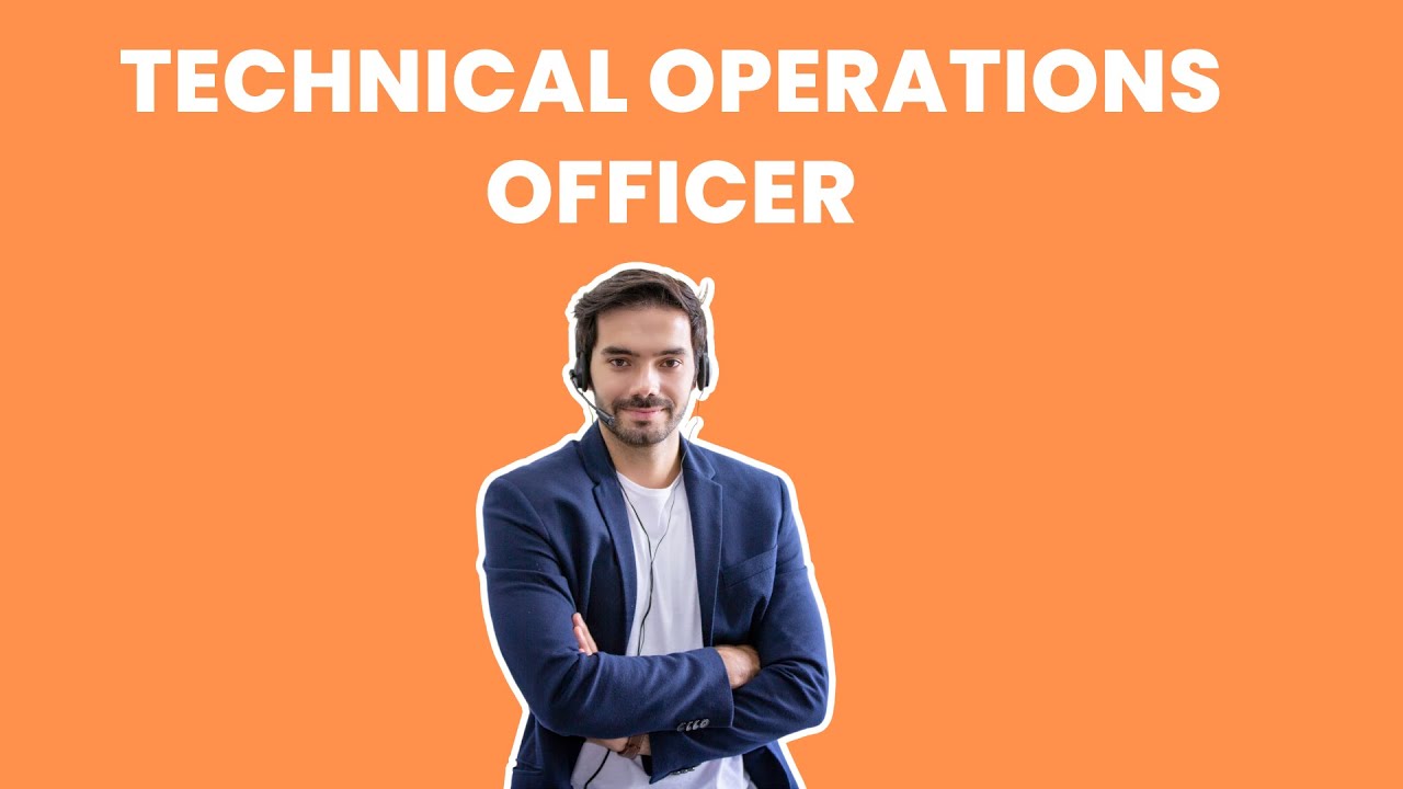 What is the role of a Technical Operations Officer ? | Career Guide - Job Description - Skills