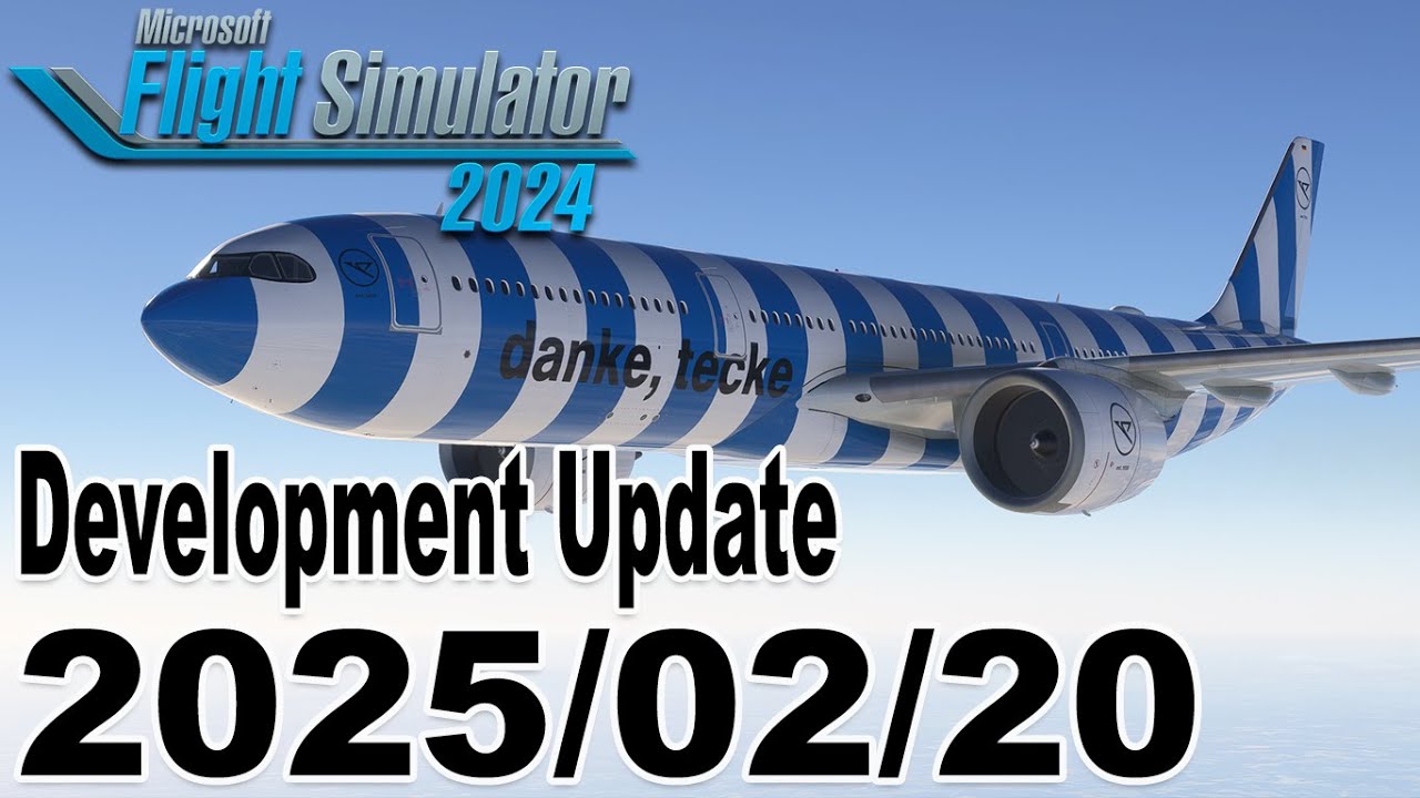 Microsoft Flight Simulator 2024 Development Update 2025/02/20 - Videos & Streams - Microsoft ...