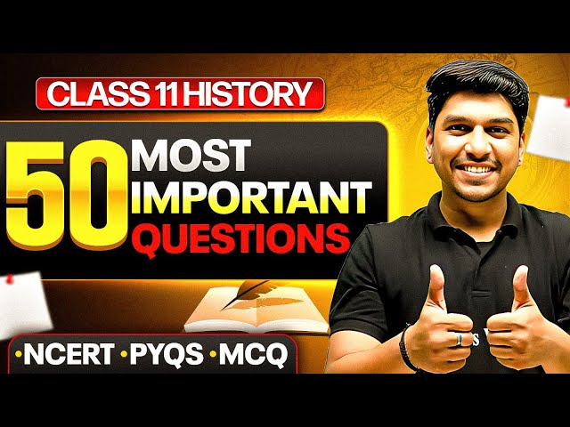 Class 11 History: Understanding the 50 Most Important Questions for ...