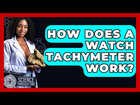 How Does A Watch Tachymeter Work? - Science Through Time
