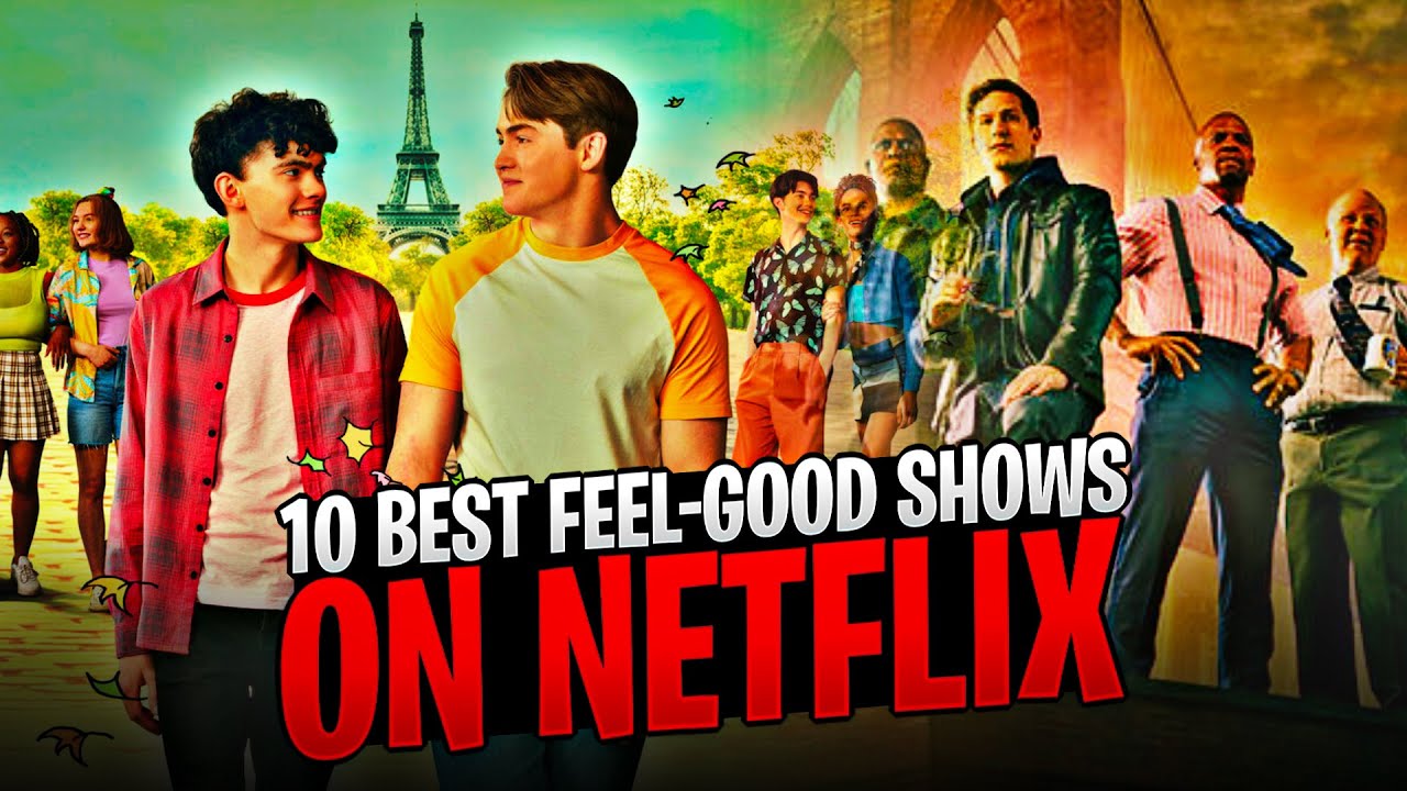 10 Best Feel Good Shows on Netflix