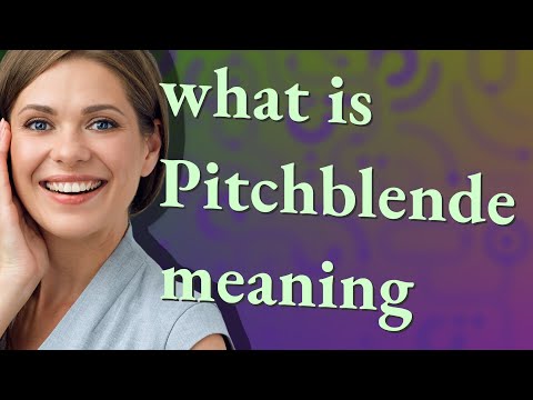 Pitchblende | meaning of Pitchblende