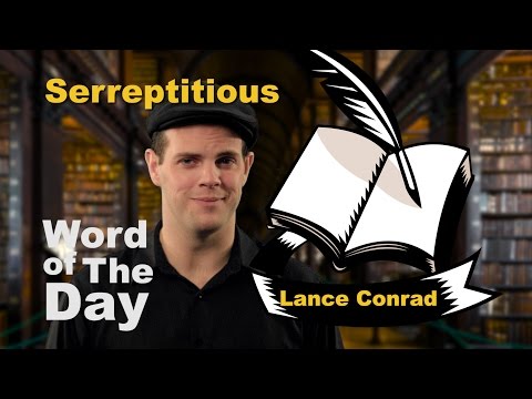 Surreptitious - Word of the Day with Lance Conrad