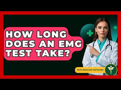 How Long Does An EMG Test Take? - Pain Medicine Network