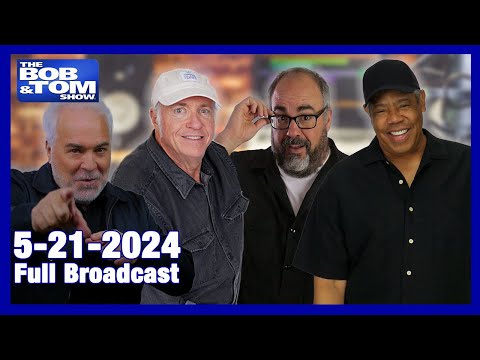 The BOB & TOM Show for May 21, 2024