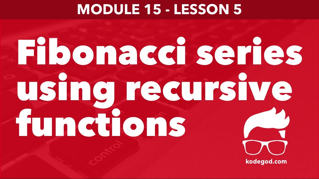Module 15 - Lesson 5 ► Fibonacci series using Recursive function [Learn Programming]