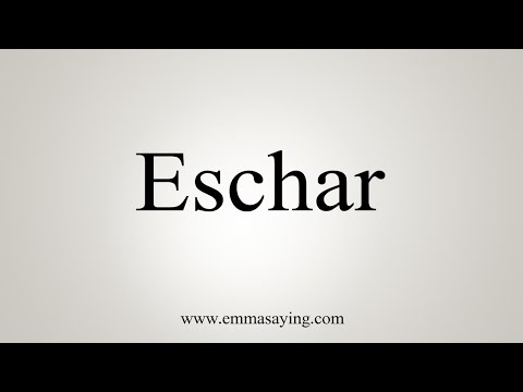 How To Say Eschar