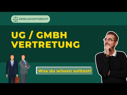 UG-/GmbH-Vertretung – Das darf der Geschäftsführer!