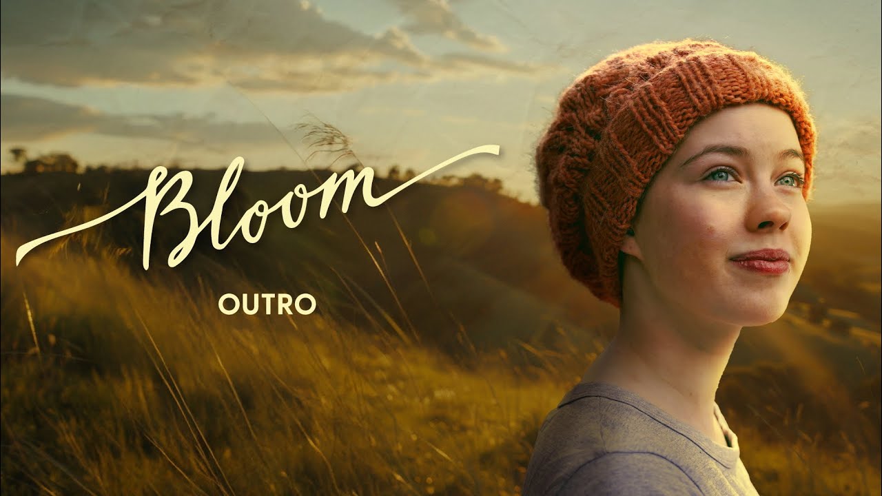 Outro - Bloom Web Series | Camp Quality