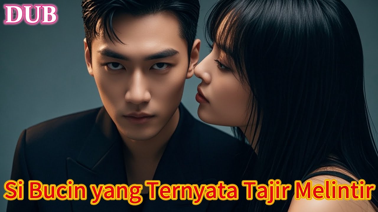 DUB💥Si Bucin yang Ternyata Tajir Melintir✨5 Tahun Mengejar Primadona, Kini Ditolak Balik!