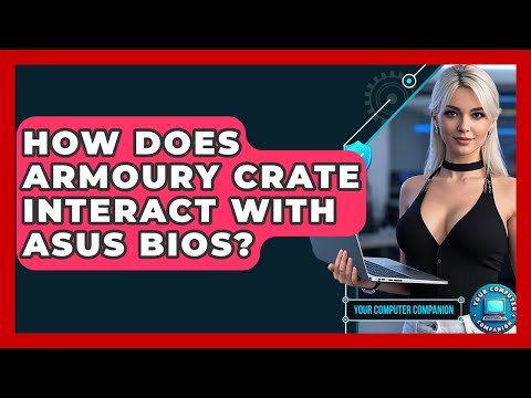 How Does Armoury Crate Interact With ASUS BIOS? - Your Computer Companion