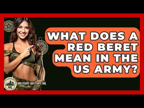 What Does A Red Beret Mean In The US Army? - Military History HQ