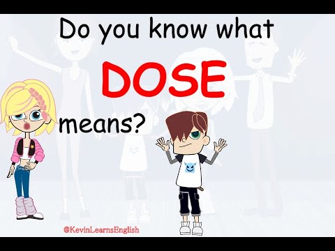 Do you know what DOSE means? - Learn English words and phrases daily with Kevin.