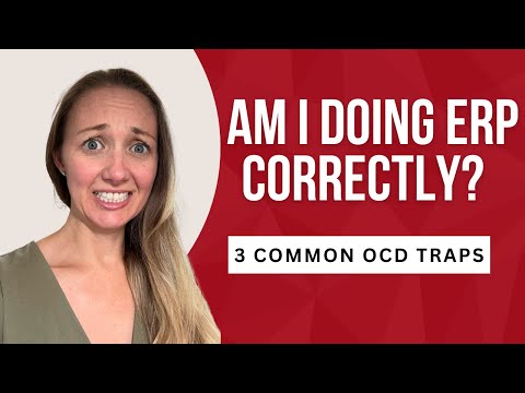Am I doing ERP correctly? (3 Common OCD Traps)