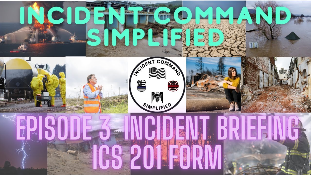 Incident Command Simplified - Episode 3 Incident Briefing - ICS 201 form