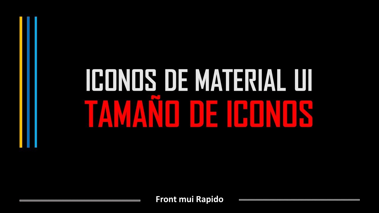05 TAMAÑO DE ICONOS DE MATERIAL UI CAMBIAR EL TAMAÑO DE LOS ICONOS DE MATERIAL UI PROP FONT SIZE UI