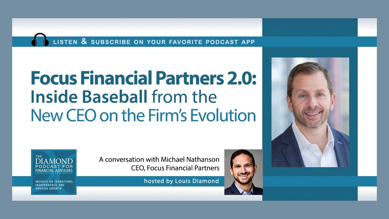 Focus Financial Partners 2.0: Inside Baseball from the New CEO on the Firm’s Evolution