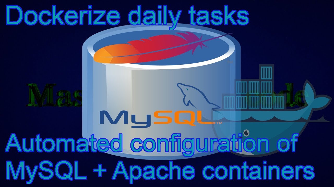 Dockerize daily tasks - automate configuration of MySQL + Apache containers