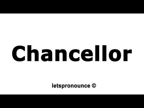 How to Pronounce Chancellor