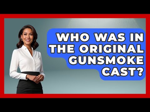 Who Was In The Original Gunsmoke Cast? - Im a 50s Baby