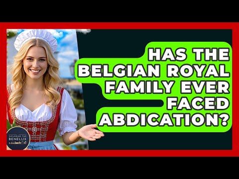 Has The Belgian Royal Family Ever Faced Abdication? - Exploring The Benelux