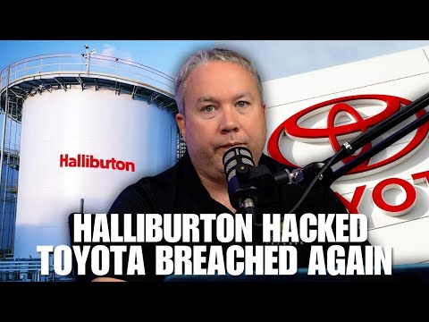 Halliburton Oil HACKED, Toyota Breached AGAIN, Google Chrome Exploit | Weekly Cyber Update